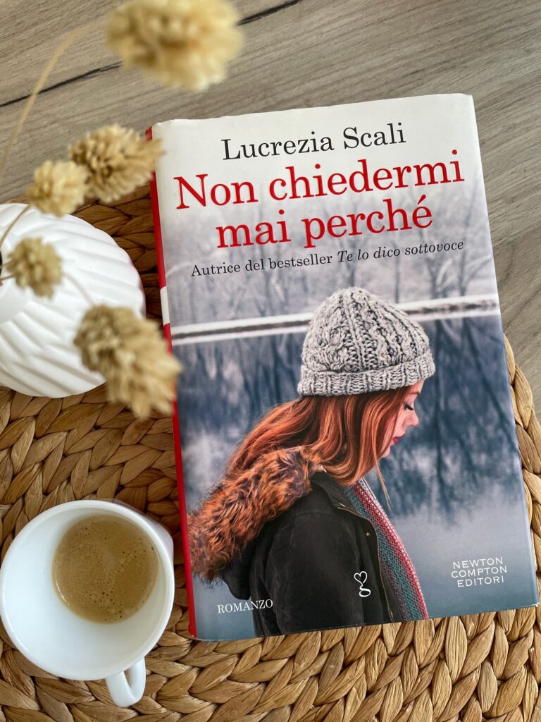 Non chiedermi mai perché di Lucrezia Scali, emozionante e